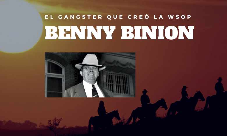 Biografías: Benny Binion: El gangster que creó las WSOP (I) | Poker Red